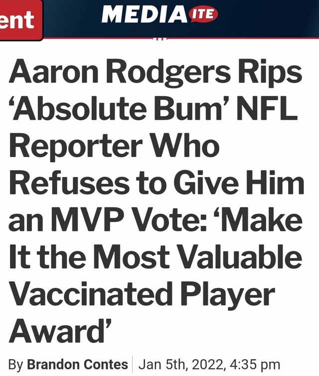 MEDIA" Aaron Rodgers Rips 'Absolute Bum' NFL Reporter Who Refuses to ...
