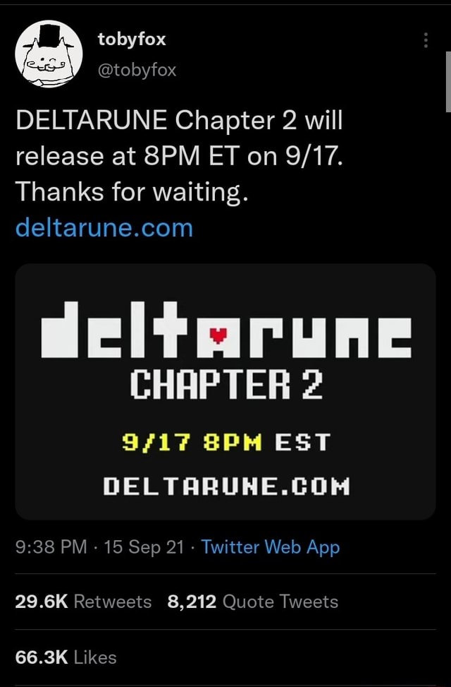 Toby fox @tobyfox DELTARUNE Chapter 2 will release at ET on Thanks for ...