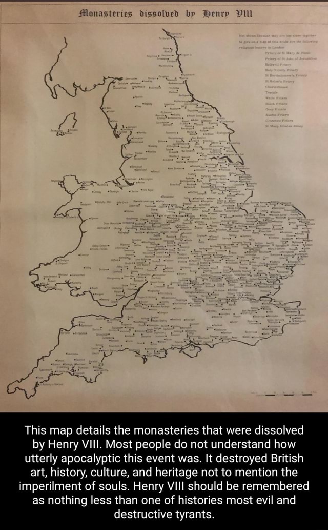 Monasteries dissolved by Henry This map details the monasteries that were dissolved by Henry ...