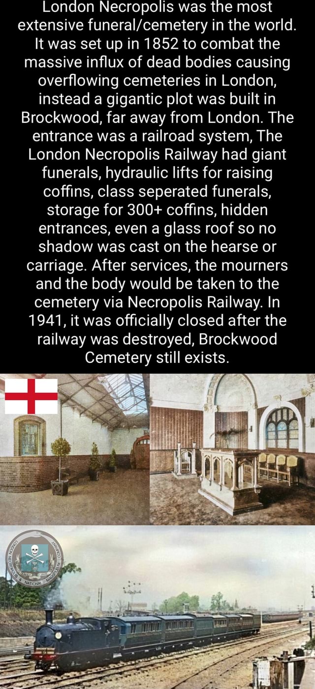 London Necropolis was the most extensive in the world. It was set up in ...