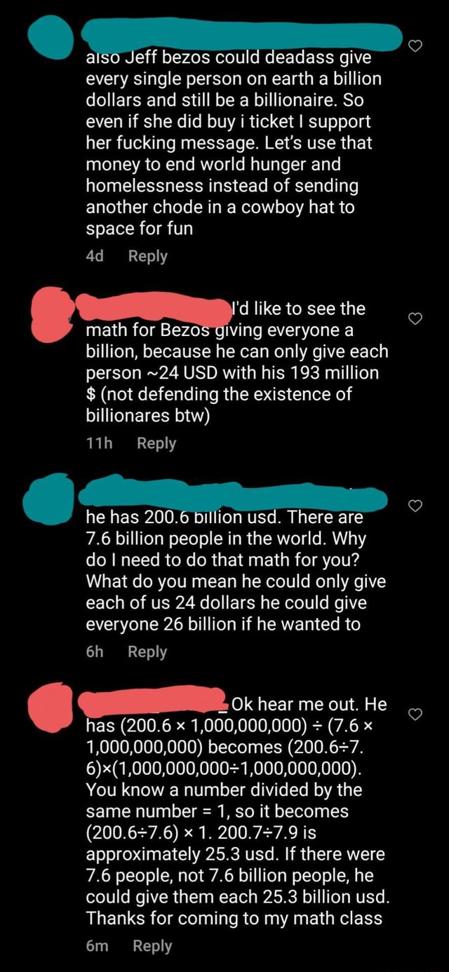 Arso Jeff bezos could deadass give every single person on earth a ...