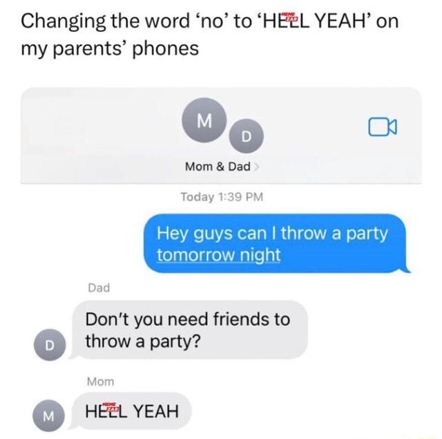 Changing the word 'no' to YEAH' on my parents' phones Go Mom & Dad ...