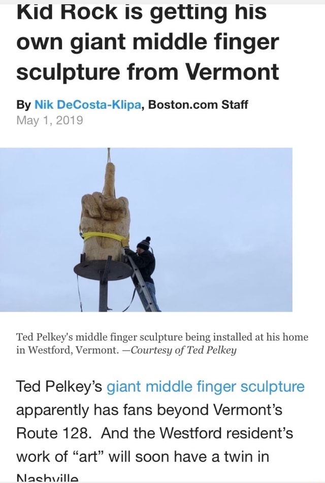 Kid Rock Is getting his own giant middle finger sculpture from Vermont ...