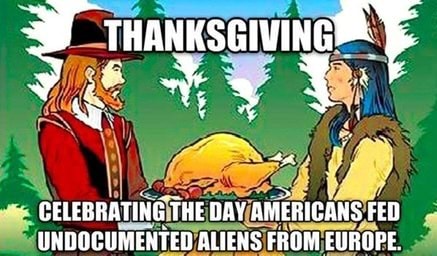 THANKSGIVING CELEBRATING THE DAY AMERICANS FED UNDOCUMENTED ALIENS FROM ...
