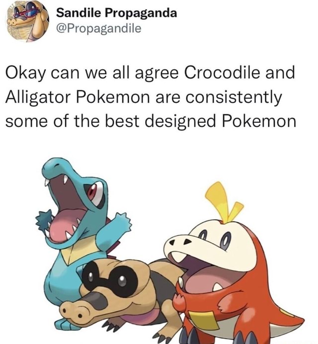 Okay can we all agree Crocodile and Alligator Pokemon are consistently ...