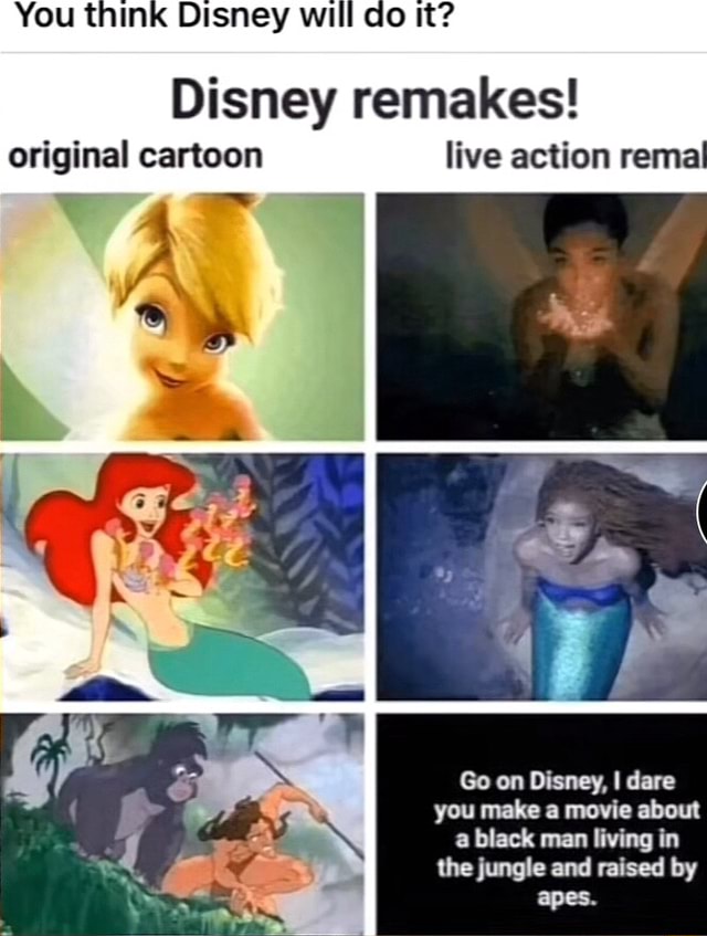 You think Disney wi Disney remakes! original cartoon live action rema ...