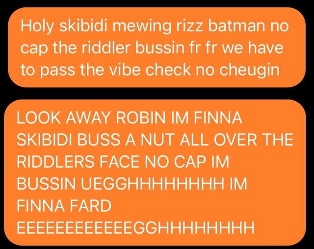 Holy skibidi mewing rizz batman no cap the riddler bussin fr fr we have ...