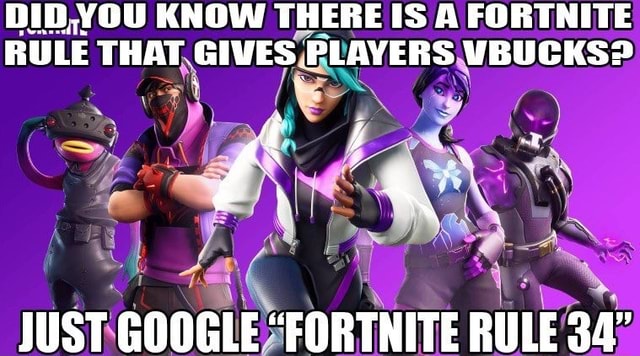DID, YOU KNOW THERE IS A FORTNITE RULE THAT GIVES PLAYERS VBUCKS? ry ...