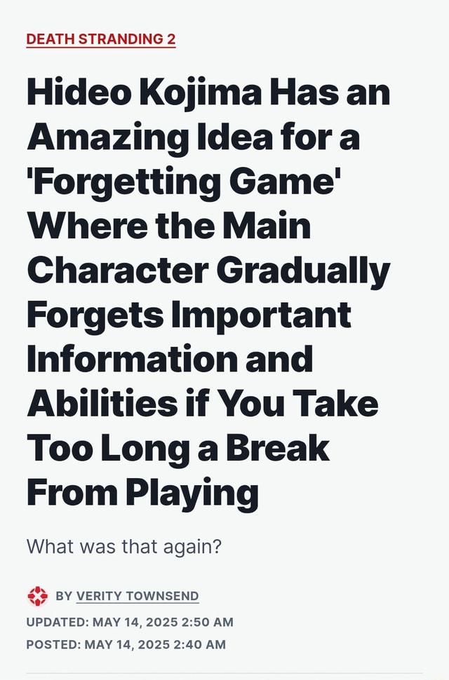 DEATH STRANDING 2 Hideo Kojima Has an Amazing Idea fora 'Forgetting Game' Where the Main ...