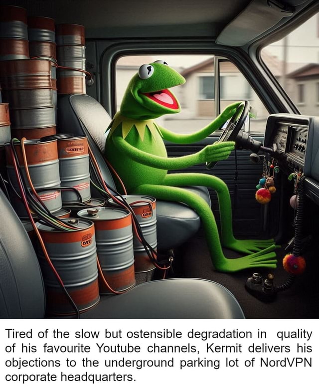 Tired of the slow but ostensible degradation in quality of his ...