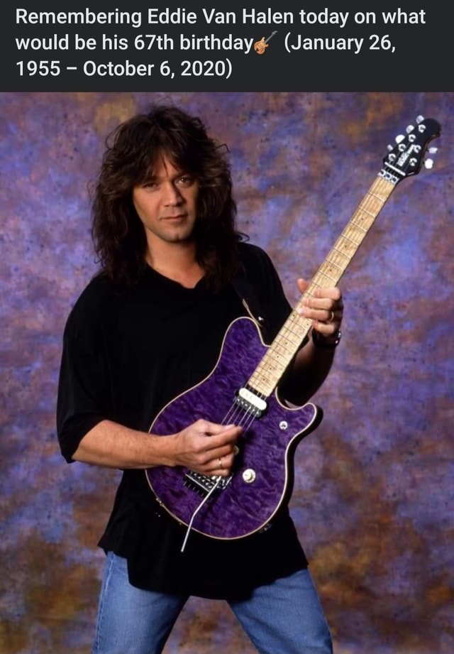 Remembering Eddie Van Halen today on what would be his 67th birthdayg ...