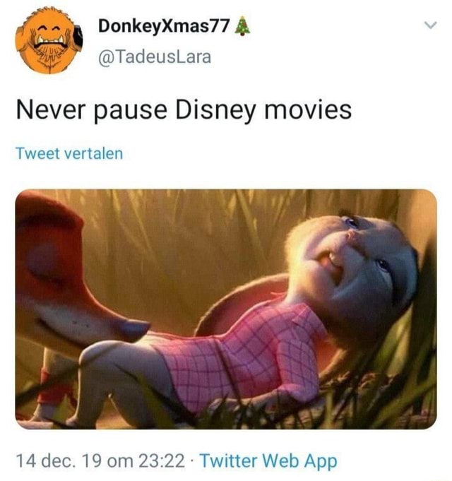 Never pause Disney movies Tweet vertalen Twitter Web App - iFunny