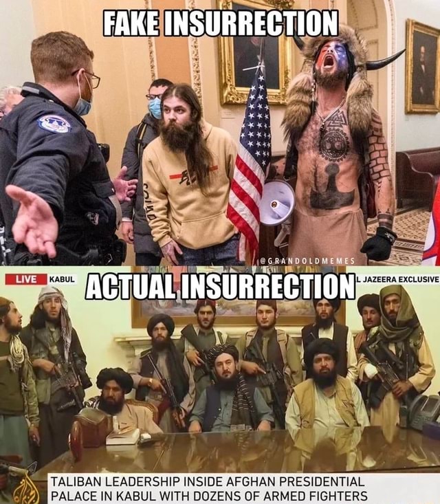 FAKE INSURRECTION ACTUAL INSURRECTION' - Je EN TALIBAN LEADERSHIP ...