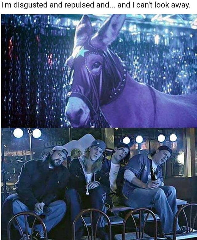 I'm disgusted and repulsed and... and I can't look away. - iFunny