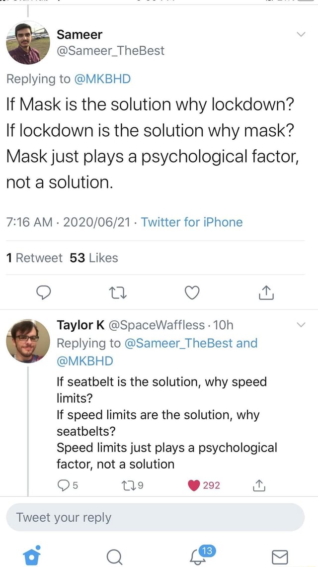 Sameer Replying to @MKBHD If Mask is the solution why lockdown? If ...