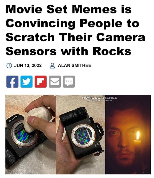 Movie Set Memes is Convincing People to Scratch Their Camera Sensors ...