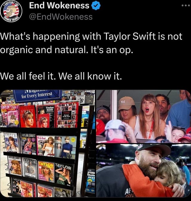 End Wokeness @EndWokeness What's happening with Taylor Swift is not ...