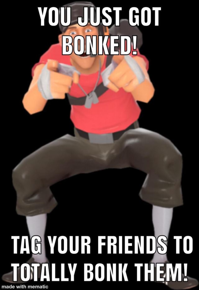 YOU JUST GOT BONKED! TAG YOUR FRIENDS TO TOTALLY BONK THEM! - iFunny