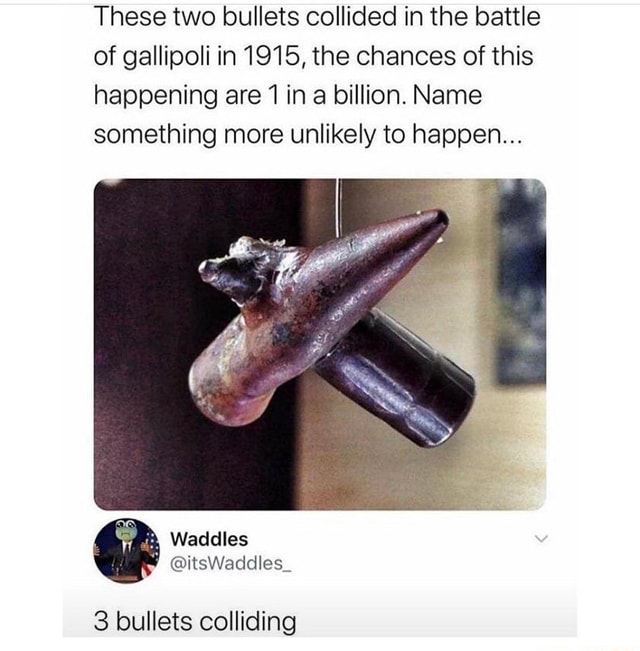 These two bullets collided in the battle of gallipoli in 1915, the ...
