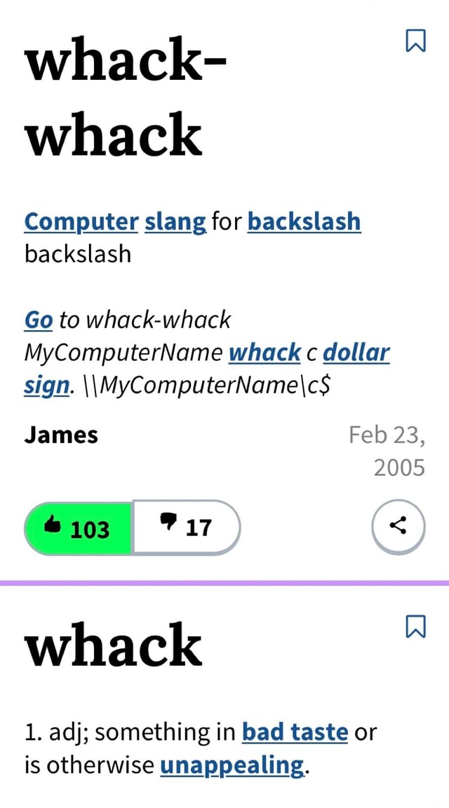 Whack- whack Computer slang for backslash backslash Go to whack-whack ...