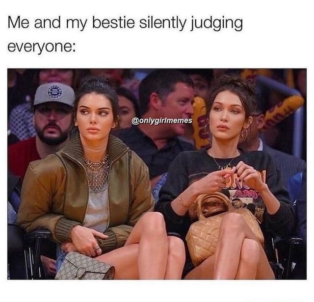 Me and my bestie silently judging everyone: @onlygirimemes - America’s ...