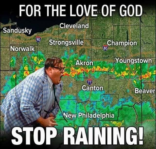FOR THE[ LOVE OF GOD STOP RAINING" - iFunny