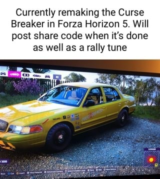 Currently remaking the Curse Breaker in Forza Horizon 5. Will post ...