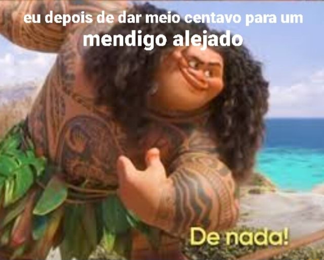 Eu depois de dar meio centavo para um mendigo alejado - iFunny Brazil