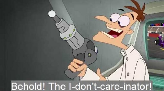 Lo Behold! The !-don't care- inator! - iFunny