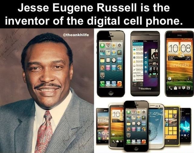 Jesse Eugene Russell is the inventor of the digital cell phone ...