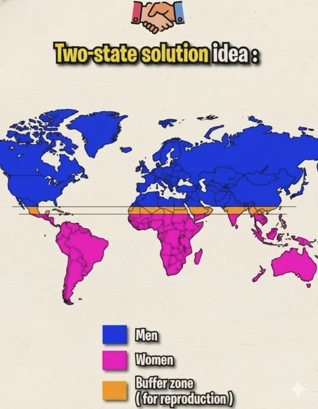 Iwo-state'solution idea': aMen) I Women) ('forrreproductiom) - iFunny