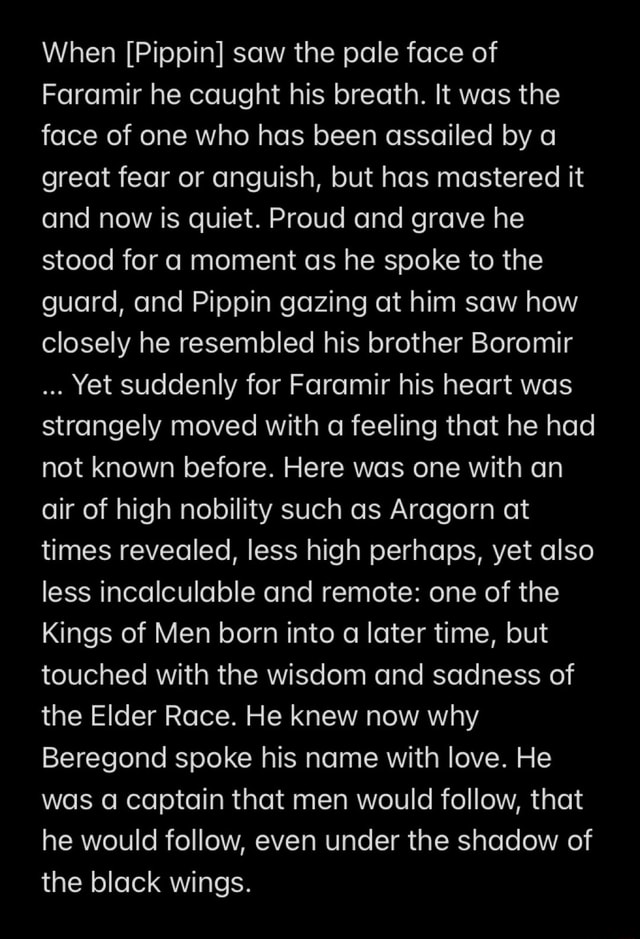 When [Pippin] saw the pale face of Faramir he caught his breath. It was ...