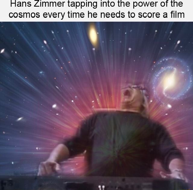 Hans Zimmer tapping Into the power of the cosmos every time he needs to ...