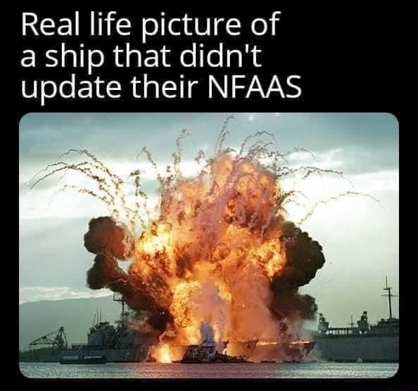 Navy Memes - Real life picture of a ship that didn't update their NFAAS ...