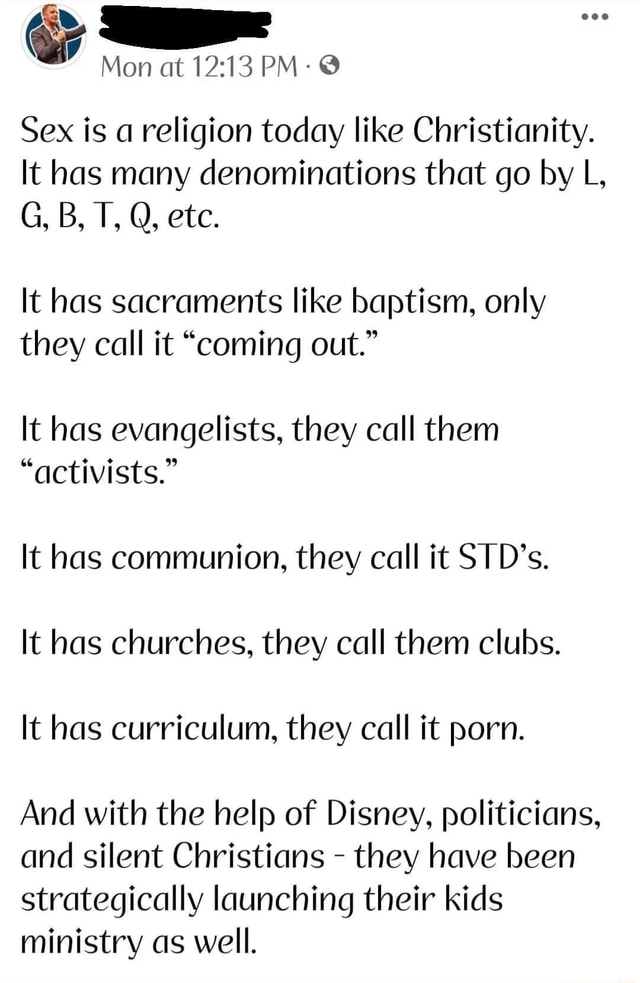 Mon at PM: @ Sex is a religion today like Christianity. It has many ...