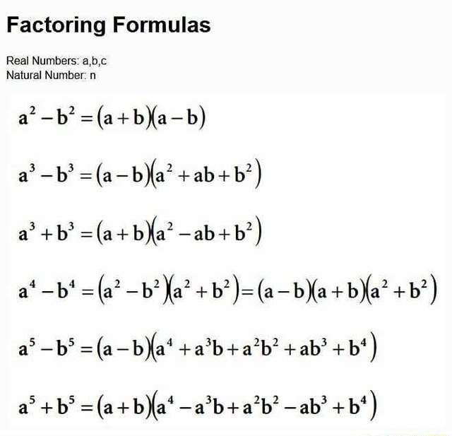 Factoring Formulas Real Numbers: a,b,c Natural Number: n a? -b? a' -b ...