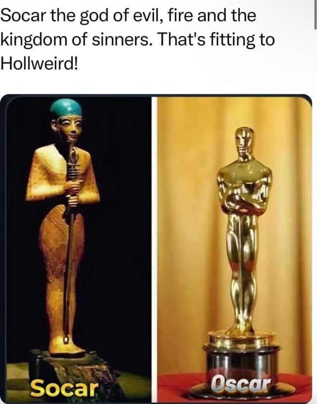 Socar the god of evil, fire and the kingdom of sinners. That's fitting ...