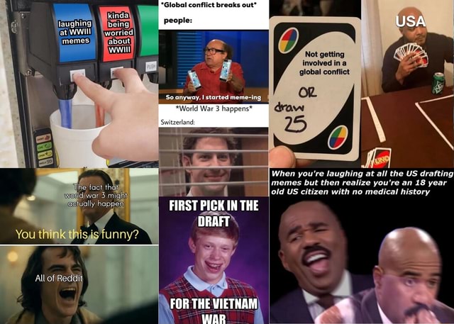 *Global conflict breaks out* people: laughing at worried memes about ...