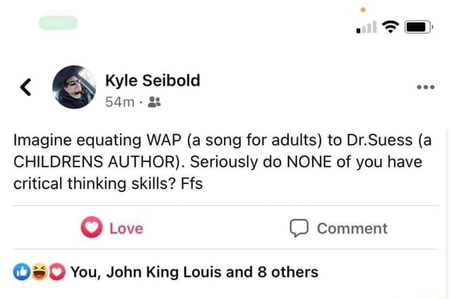 Kyle Seibold Imagine equating WAP (a song for adults) to Dr.Suess (a ...