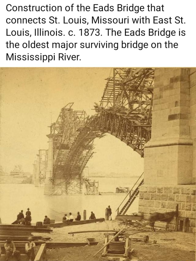 St. Louis - Construction of the Eads Bridge that connects St. Louis ...