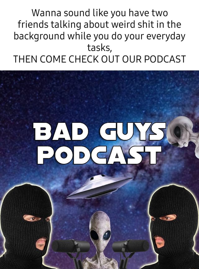 Wanna sound like you have two friends talking about weird shit in the ...