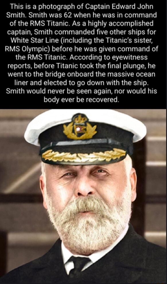 This is a photograph of Captain Edward John Smith. Smith was 62 when he was in command of the ...