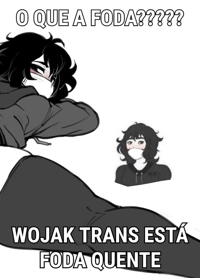 QUE WOJAK TRANS ESTÁ - iFunny Brazil