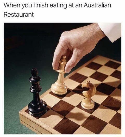 When you finish eating at an Australian Restaurant - iFunny