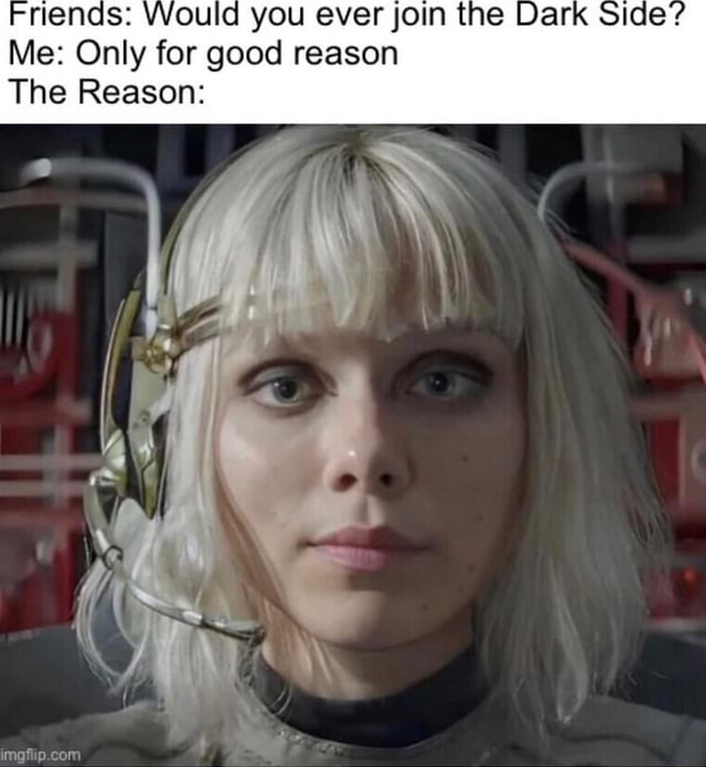 Friends: Would you ever join the Dar Me: Only for good reason The ...