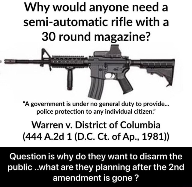 Why would anyone need a semi-automatic rifle with a 30 round magazine ...