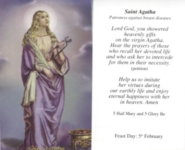 Saint Agatha Patroness against breast diseases Lord God, you showered ...