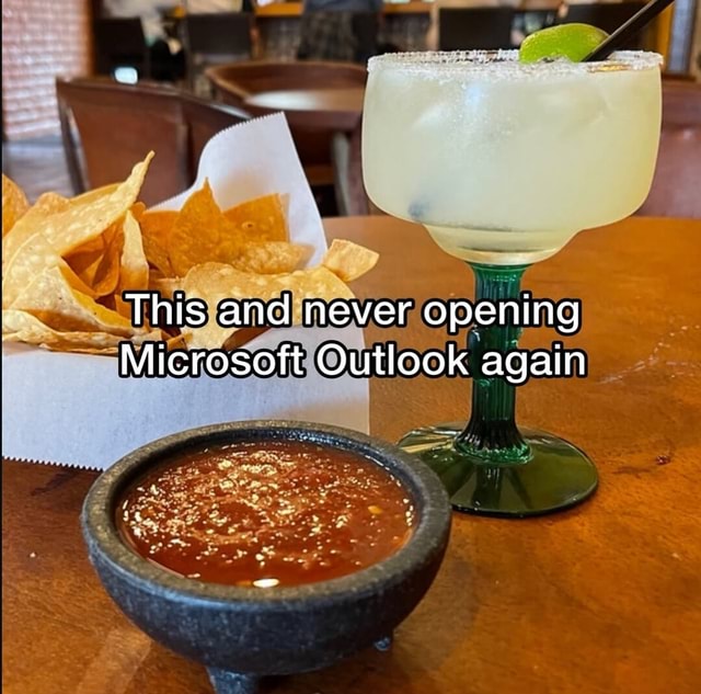 This and never opening Microsoft Outlook again - iFunny