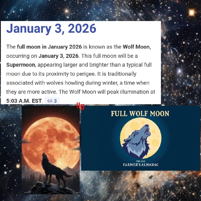 January 3, 2026 The full moon in January 2026 is known as the Wolf Moon ...