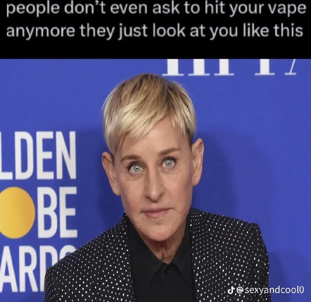 People don't even ask to hit your vape anymore they just look at you like this cool - iFunny